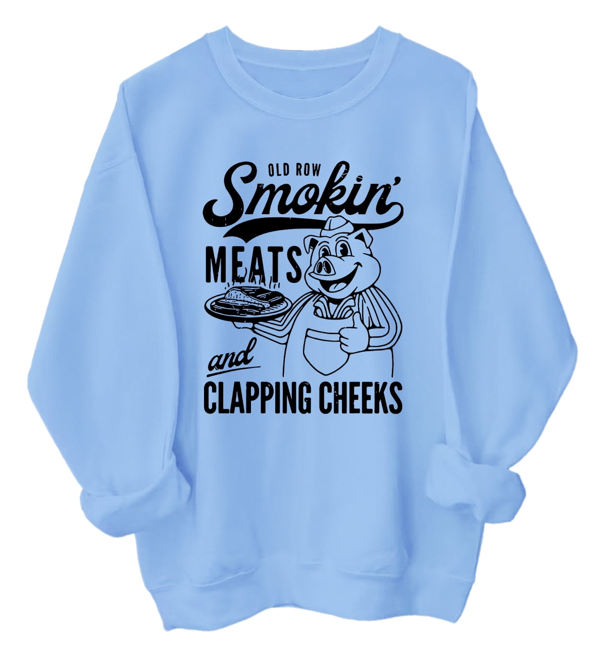 Old Row Smokin' Meats And Clapping Cheeks Sweatshirt, Old Row Smokin ...