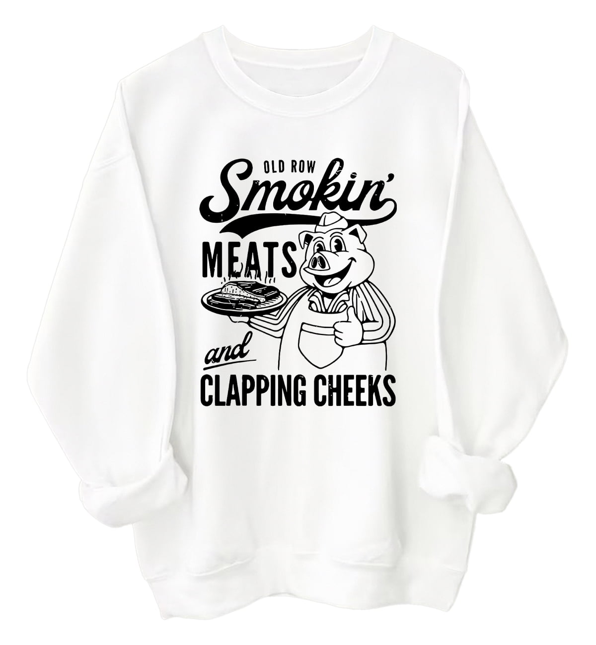 Old Row Smokin' Meats And Clapping Cheeks Sweatshirt, Old Row Smokin ...