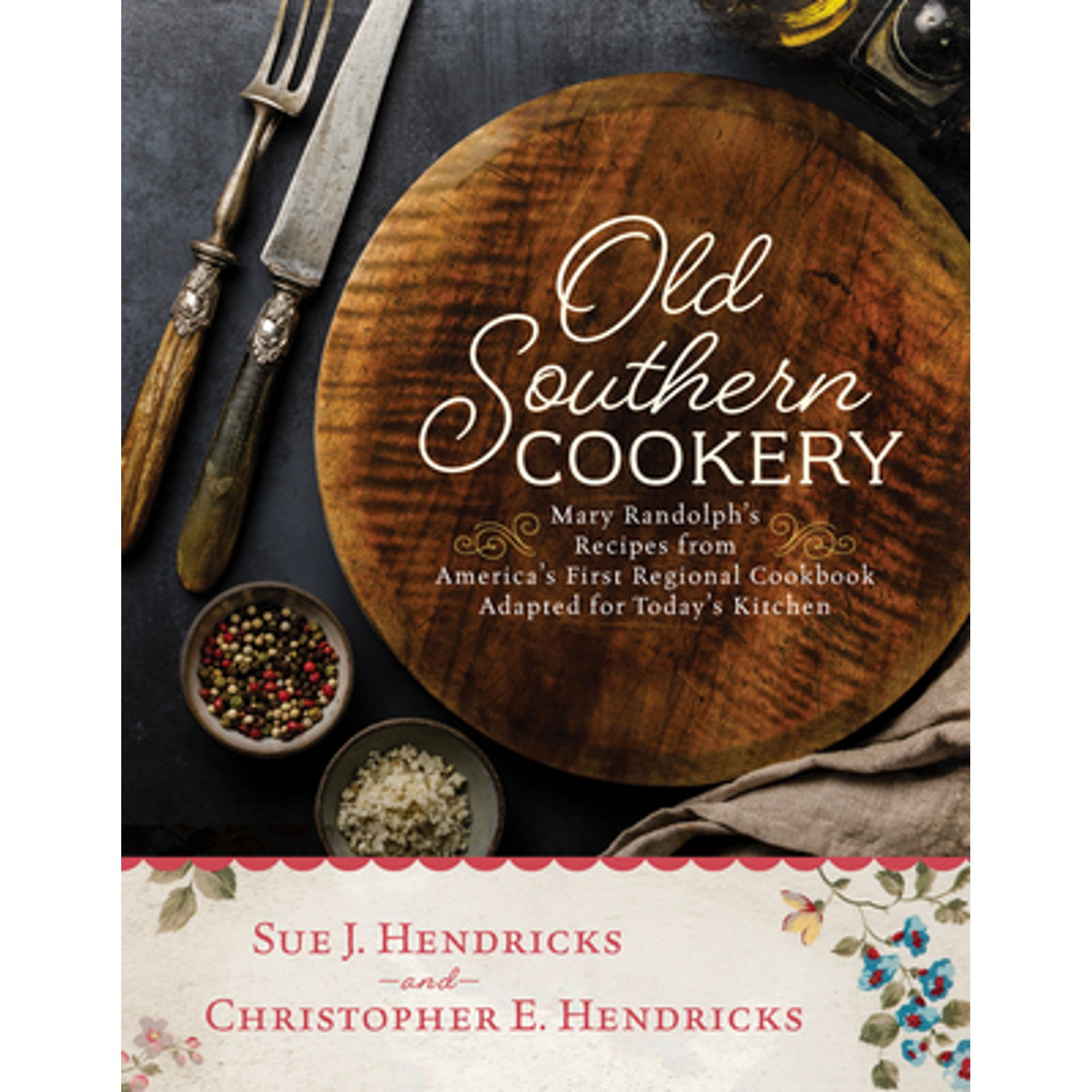 Pre-Owned Old Southern Cookery: Mary Randolph's Recipes from America's ...
