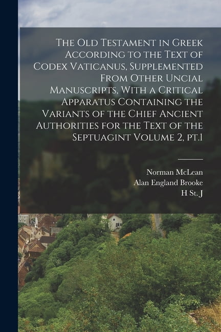 The Old Testament in Greek According to the Text of Codex Vaticanus ...