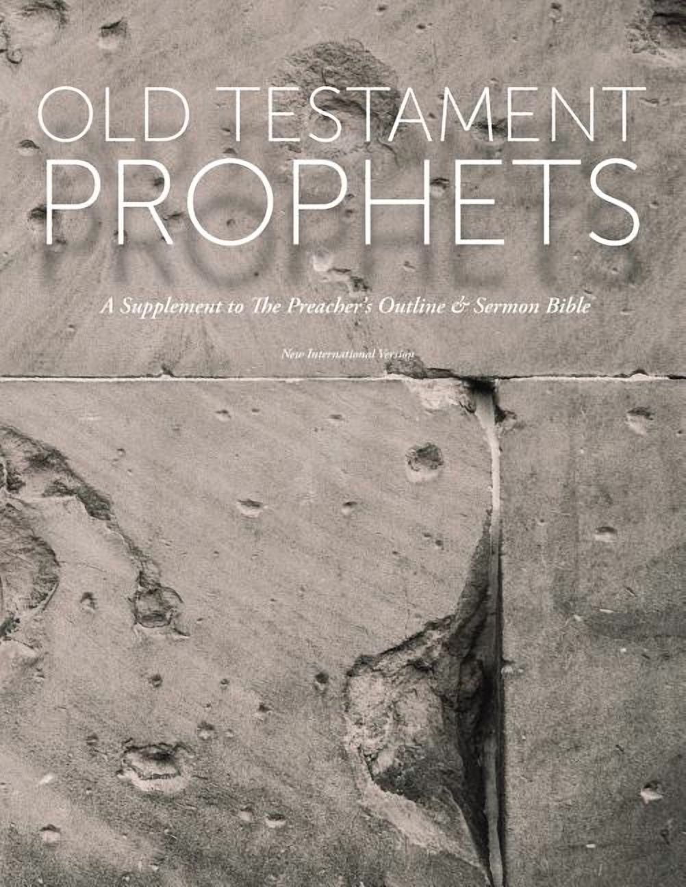 Old Testament Prophets: A Supplement to The Preacher's Outline & Sermon ...