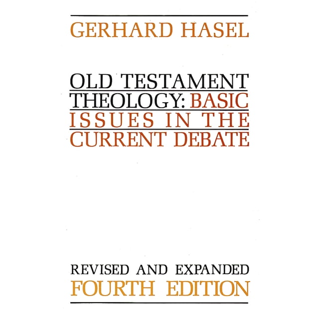 Old Testament Theology : Basic Issues in the Current Debate (Edition 4 ...