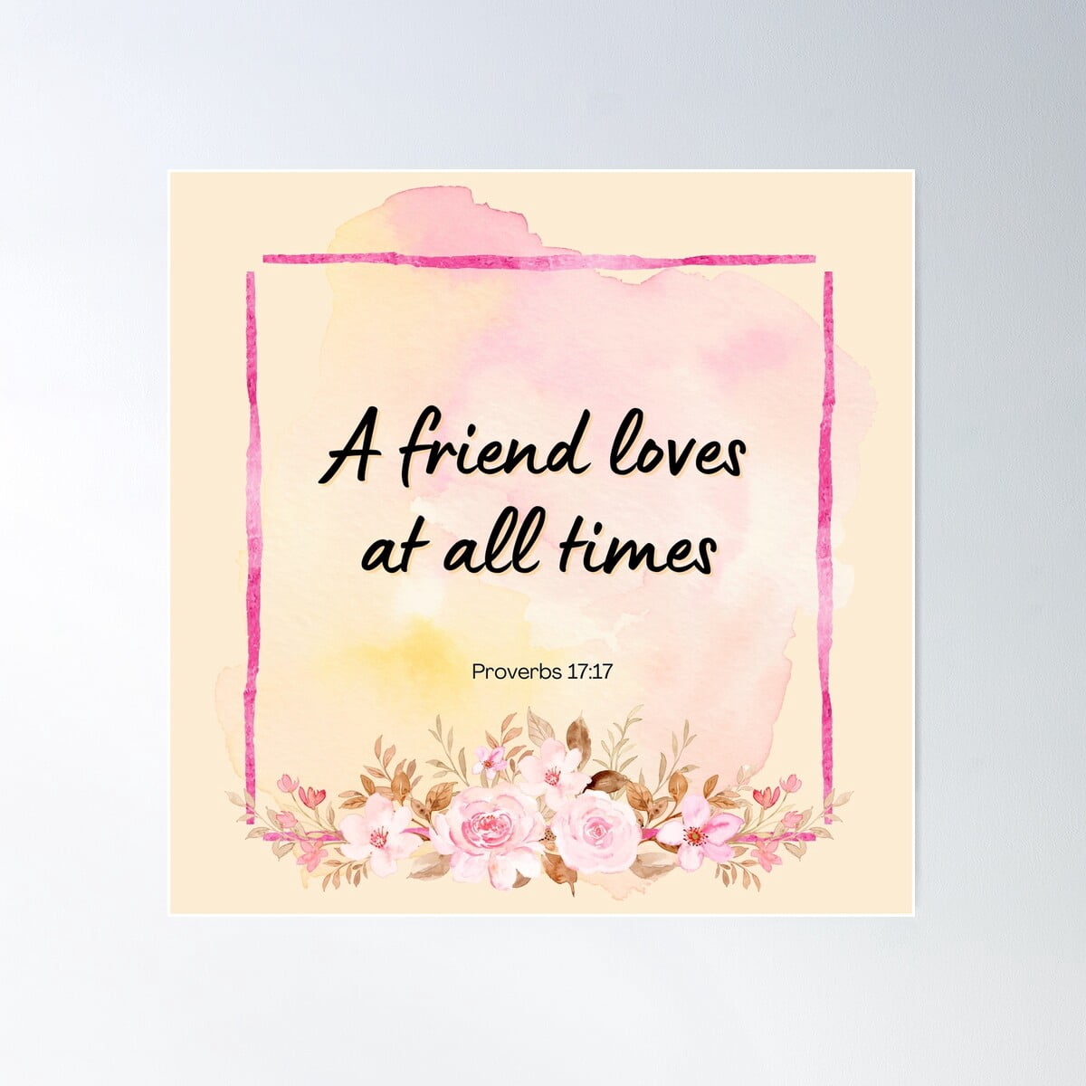 Old Testament Verse - A Friend Loves At All Times - Proverbs 17:17 ...