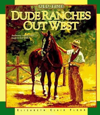 Pre-Owned Old-Time Dude Ranches Out West (Paperback) 0879056681 ...