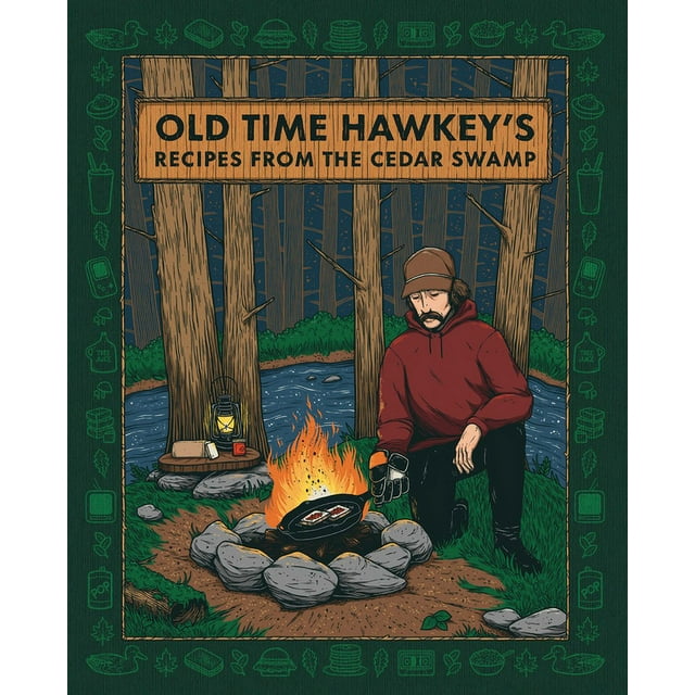 Old Time Hawkey's Recipes from the Cedar Swamp : A Cookbook (Hardcover ...