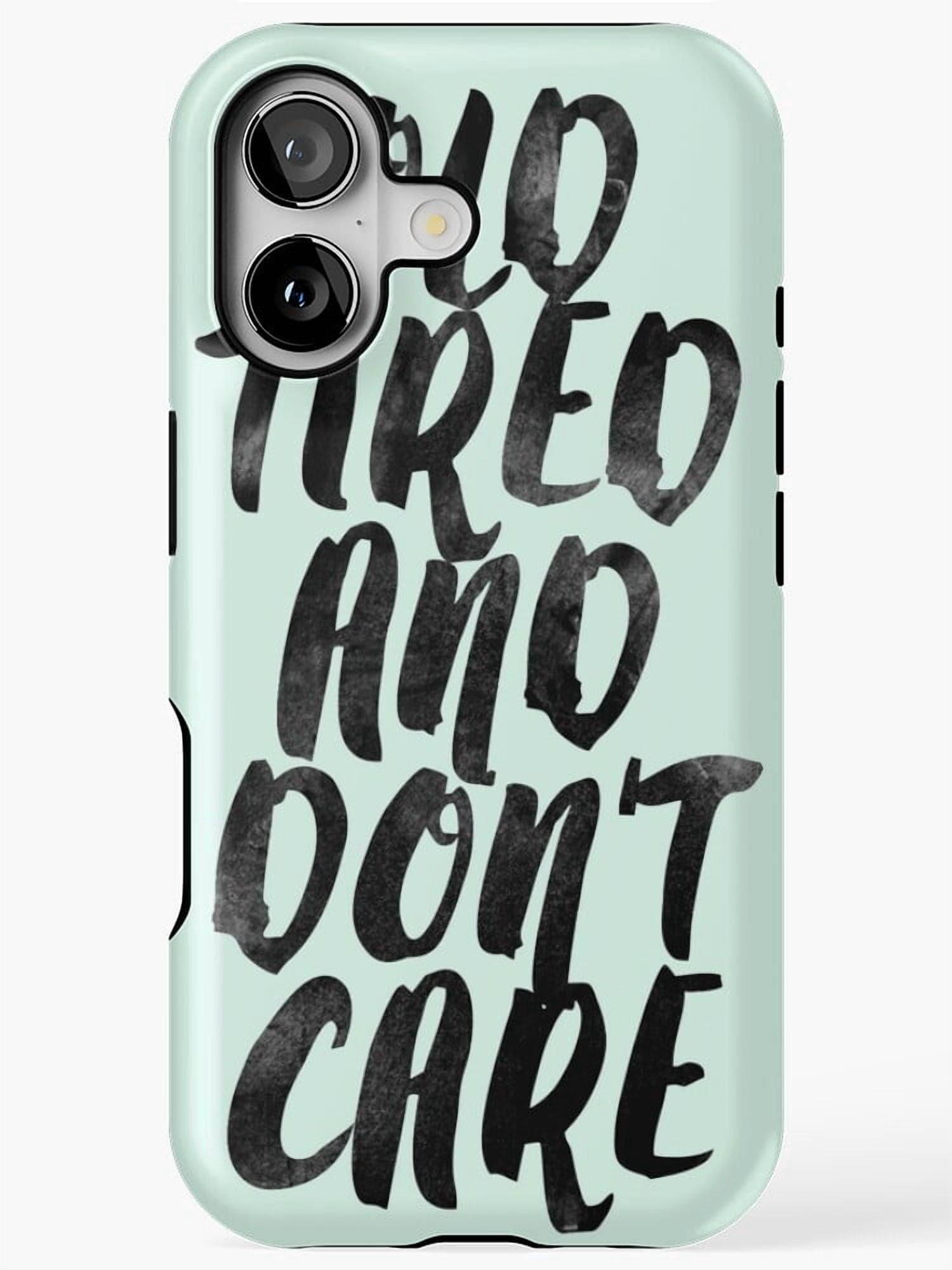 Old Tired And Dont Care Funny Sarcastic Meme Phone Case for iPhone 11 ...
