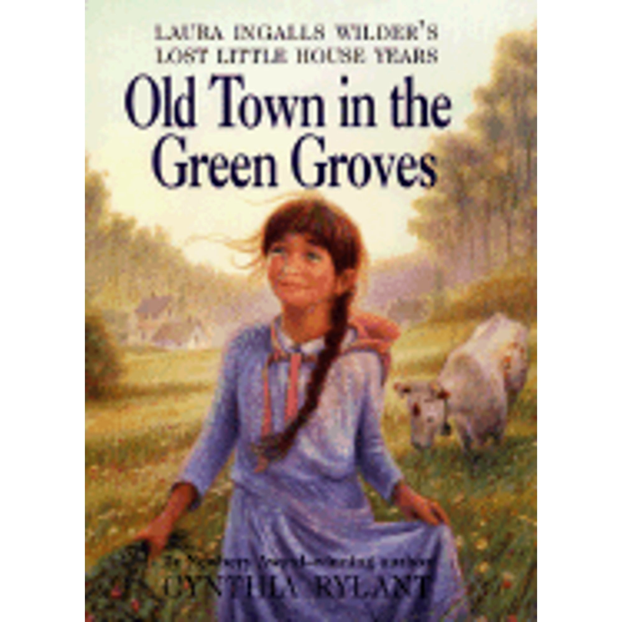 Pre-Owned Old Town in the Green Groves: Laura Ingalls Wilder's Lost ...