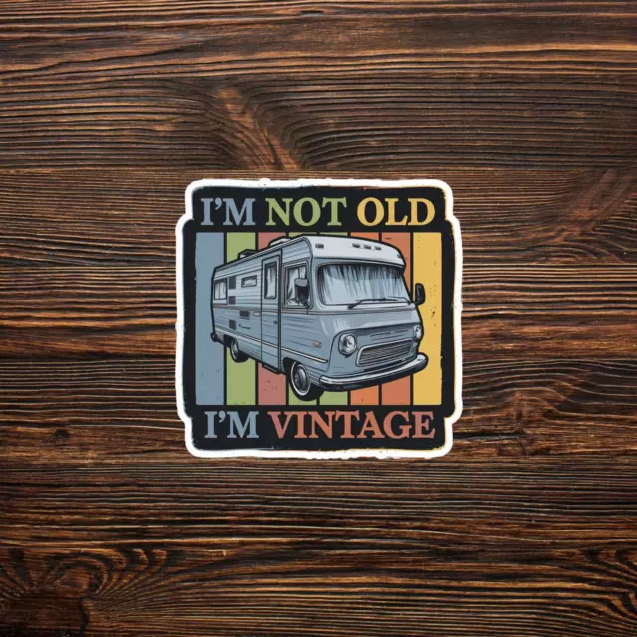 I'M Not Old I'M Vintage Retro Camper Van Sticker For Rv Ownersphone ...