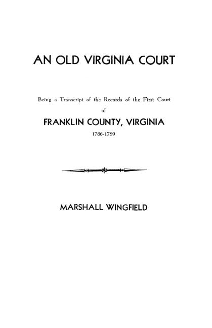 Old Virginia Court : Being a Transcript of the Records of the First ...