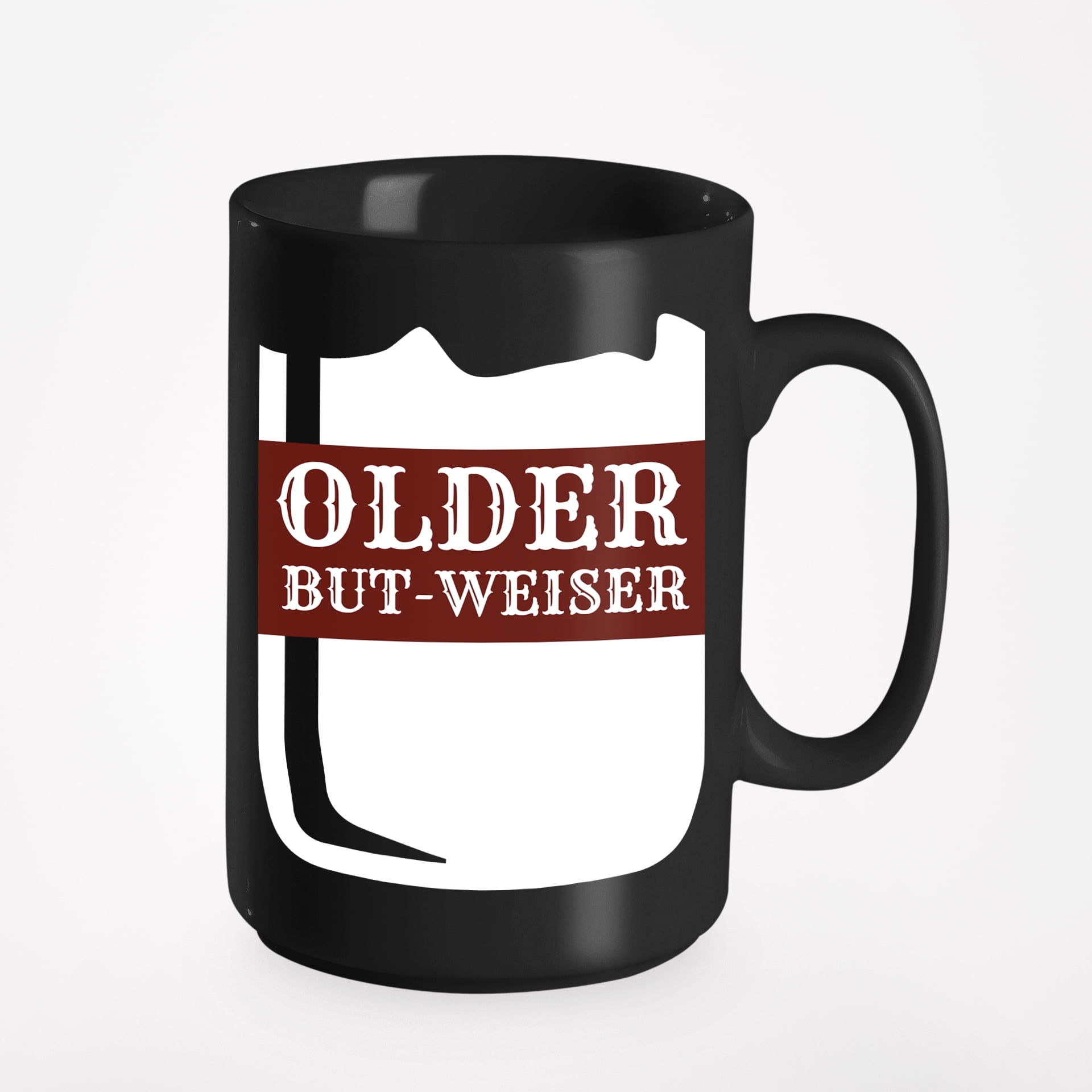Older But-Weiser, Funny Birthday Beer Pun, Drinkers, Black 15oz Ceramic ...