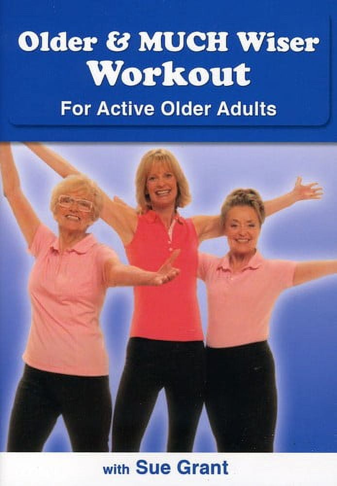 Sue Grant's Older and Much Wiser Workout for Seniors: Fitness Exercise ...
