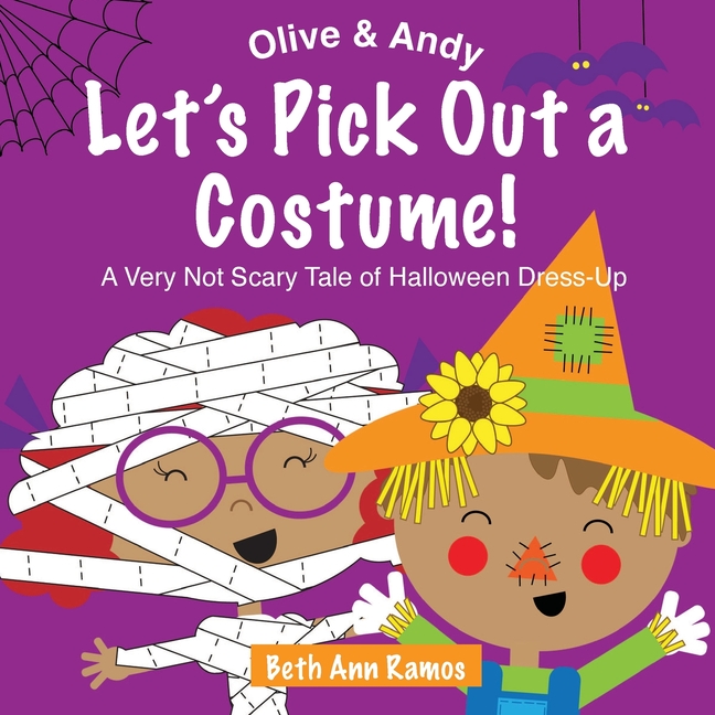 Olive & Andy Let's Pick Out a Costume!: A Very Not Scary Tale of ...