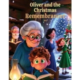 Oliver and the Christmas Remembrancer: A Magical Holiday Story for Kids ...