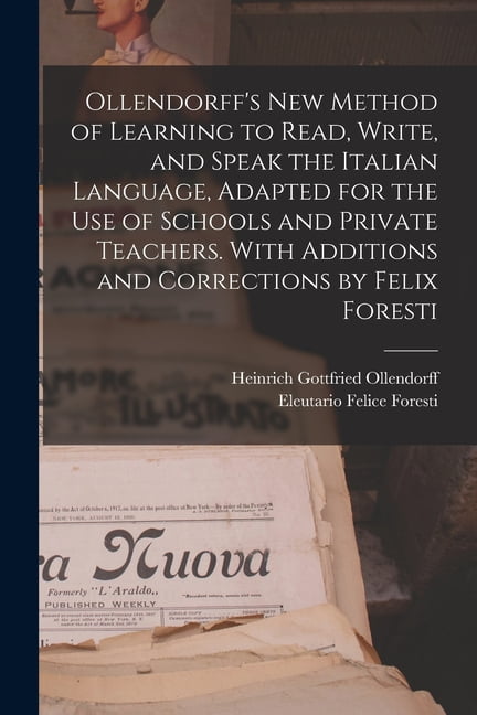 Ollendorff's new Method of Learning to Read, Write, and Speak the Italian Language, Adapted for ...