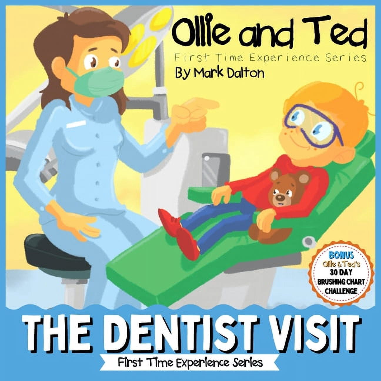 Ollie and Ted - The Dentist Visit: First Time Experiences Dentist Book ...