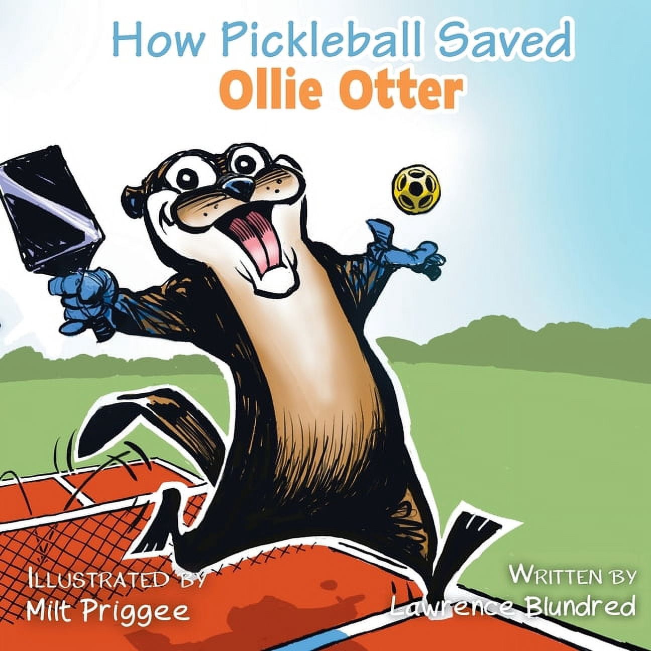 Ollie the Otter Adventure: How Pickleball Saved Ollie the Otter ...