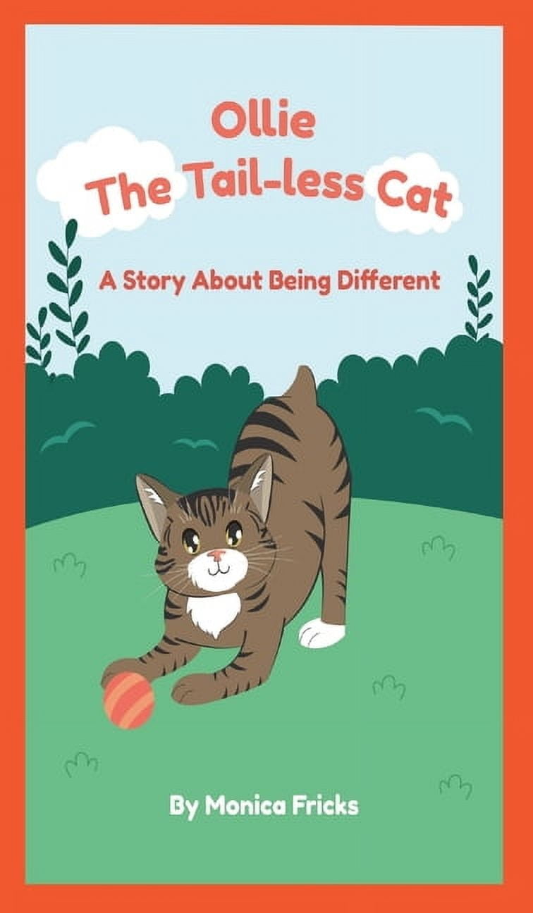 Ollie the Tail-Less Cat: Ollie The Tail-less Cat : A Story About Being Different (Hardcover ...