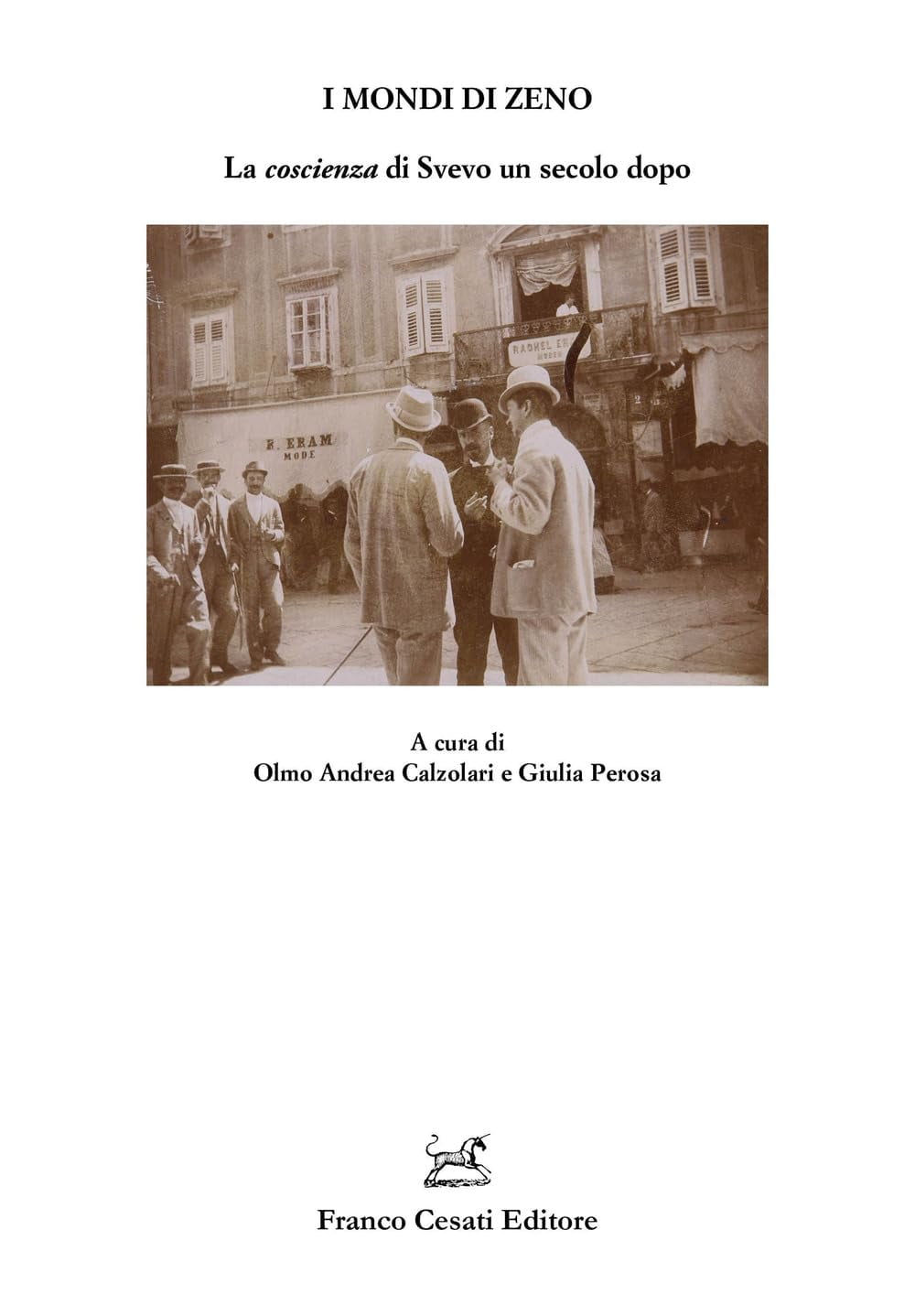 Olmo Andrea Calzolari,Giulia Pe I mondi di Zeno. La «coscienza» di ...