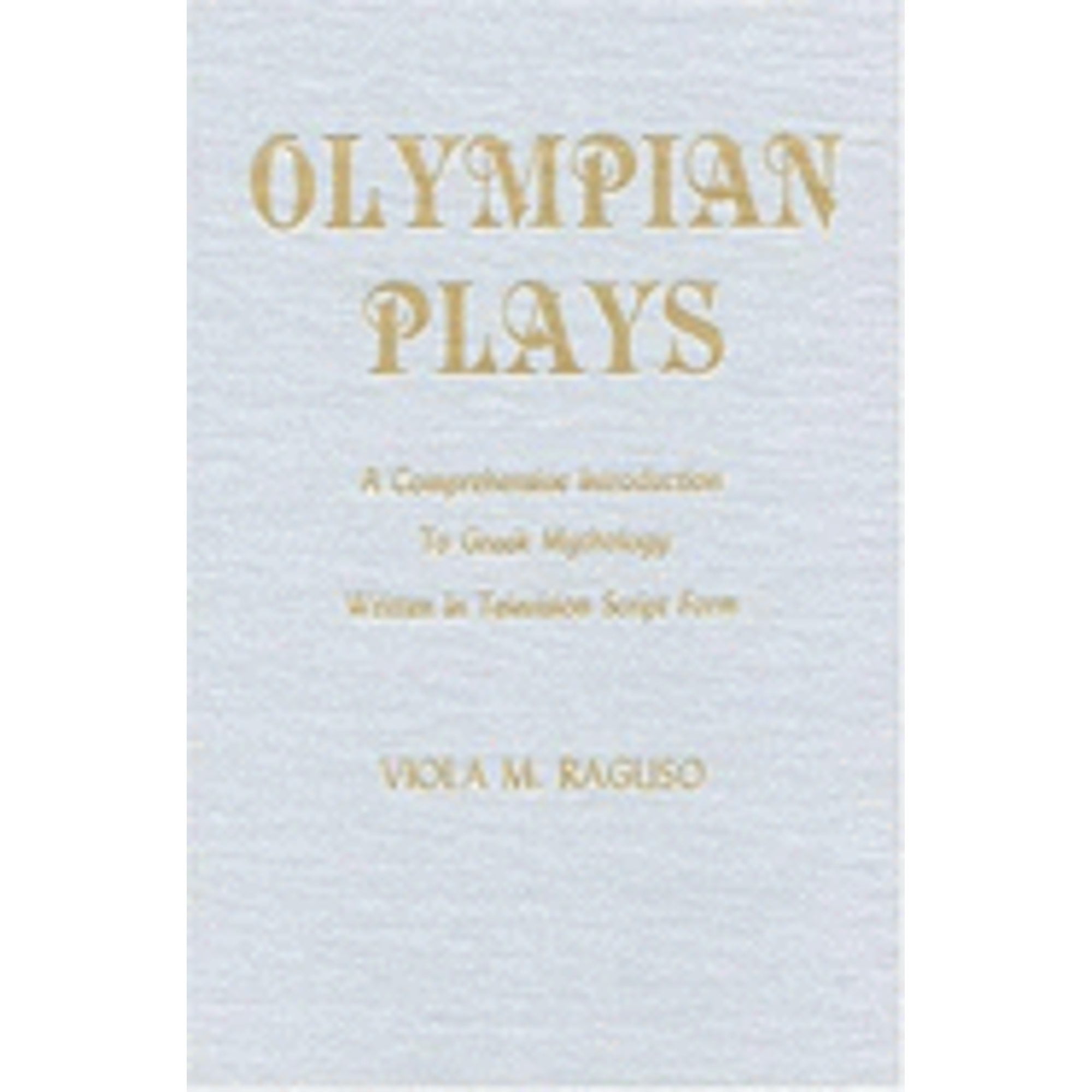 Pre-Owned Olympian Plays: A Comprehensive Introduction to Greek ...
