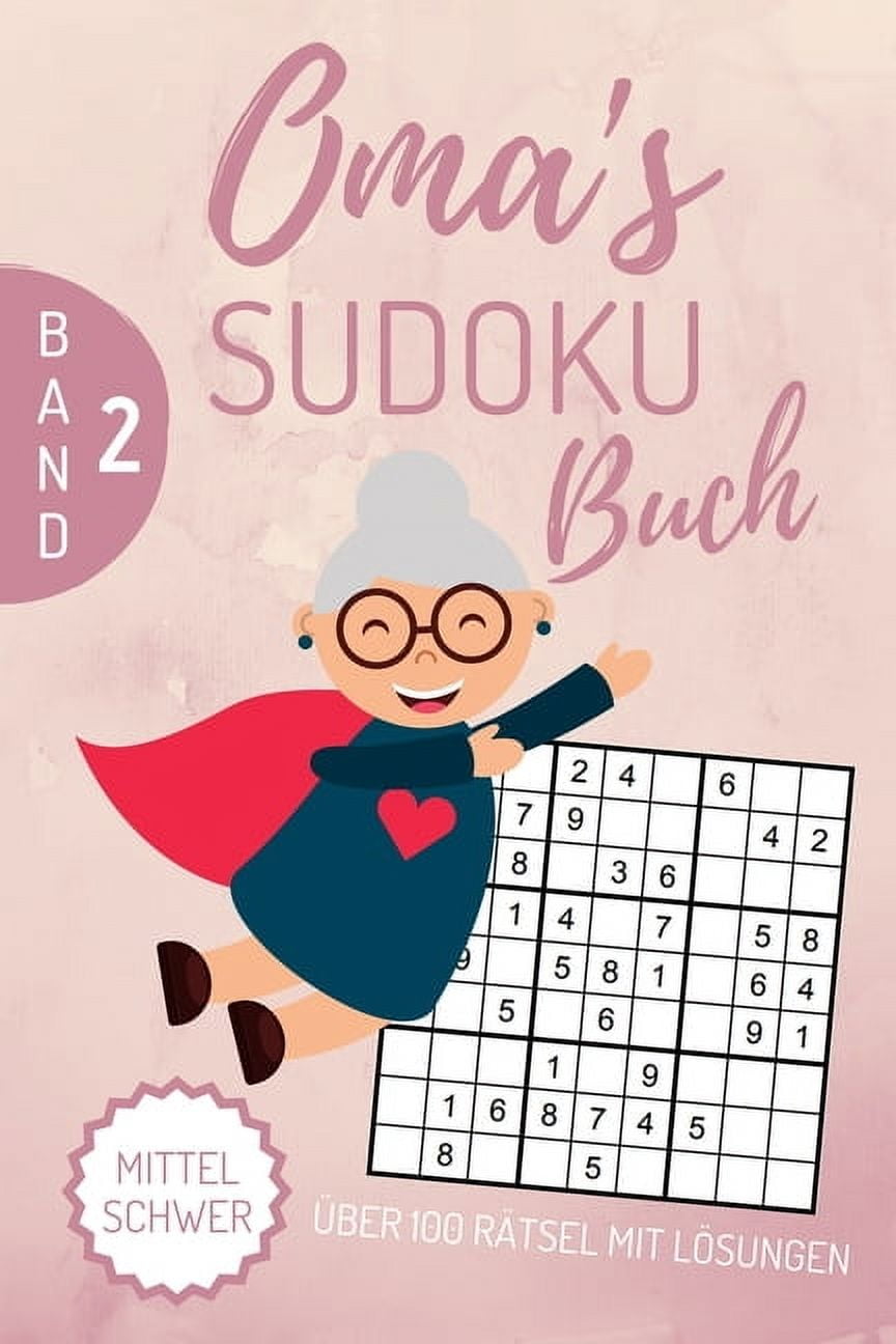 Oma's Sudoku Buch Mittel Schwer Über 100 Rätsel Mit Lösungen Band 2 : A4 SUDOKU BUCH über 100 ...