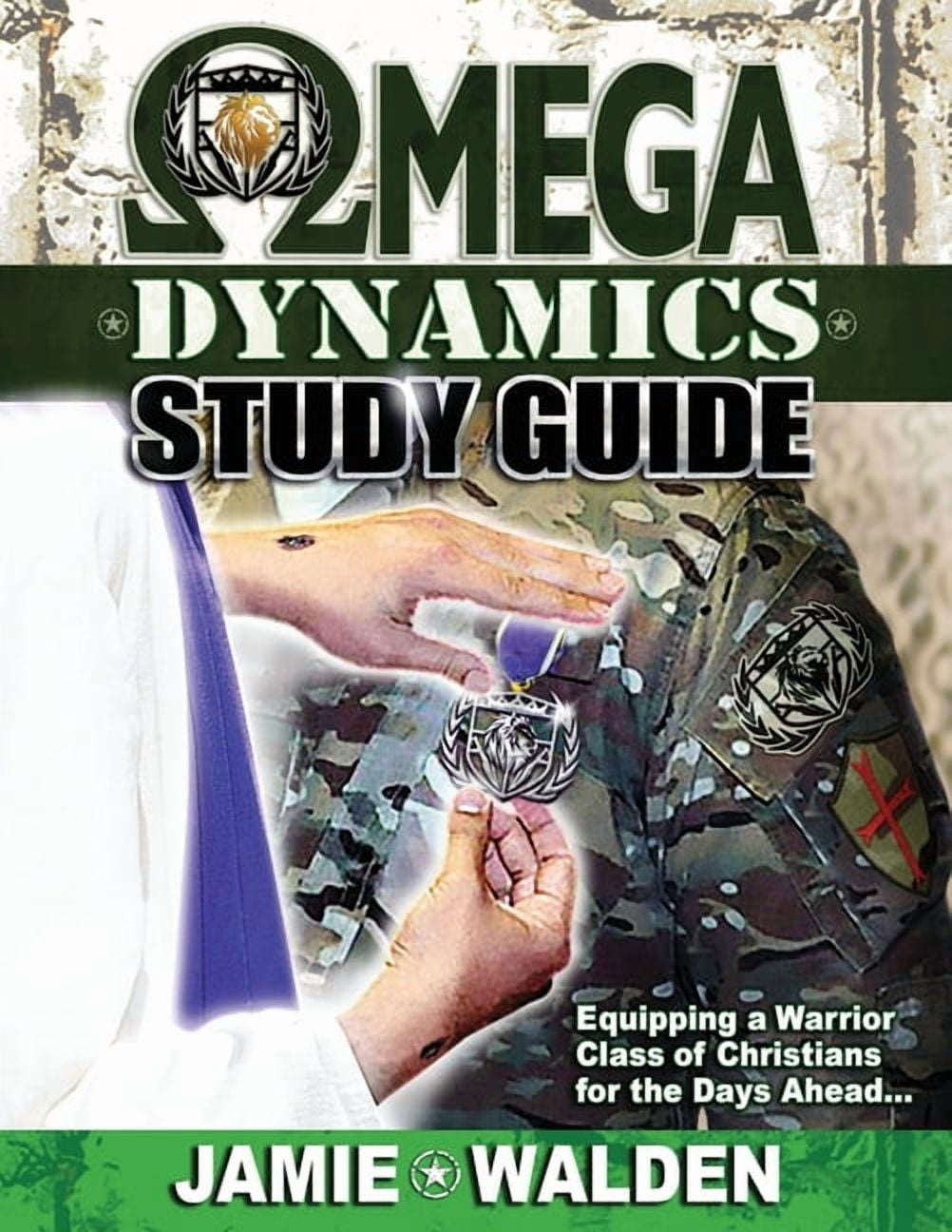 Omega Dynamics: Study Guide: Equipping a Warrior Class of Christians ...