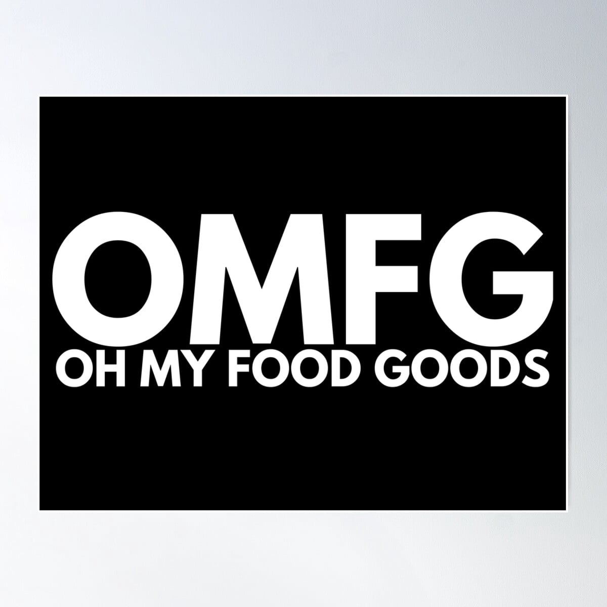 Omfg Oh My Food Goods Poster Wall Art, Modern Wall Decor For Living ...