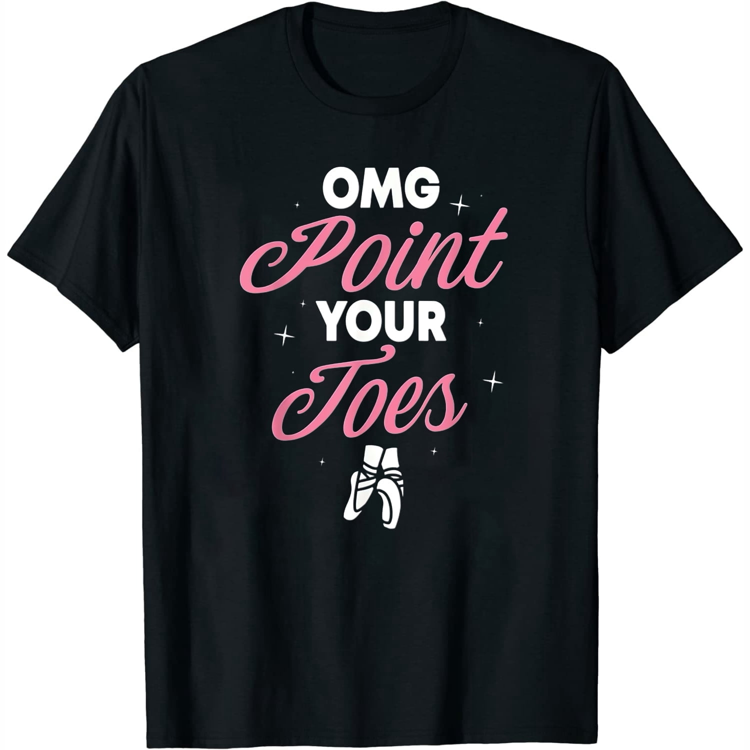 Omg Point Your Toes Ballet Dancing Prima Ballerina Dancer T-Shirt ...