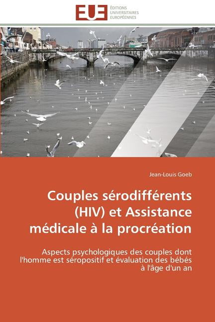 Omn.Univ.Europ.: Couples Sérodifférents (Hiv) Et Assistance Médicale À La Procréation (Paperback ...