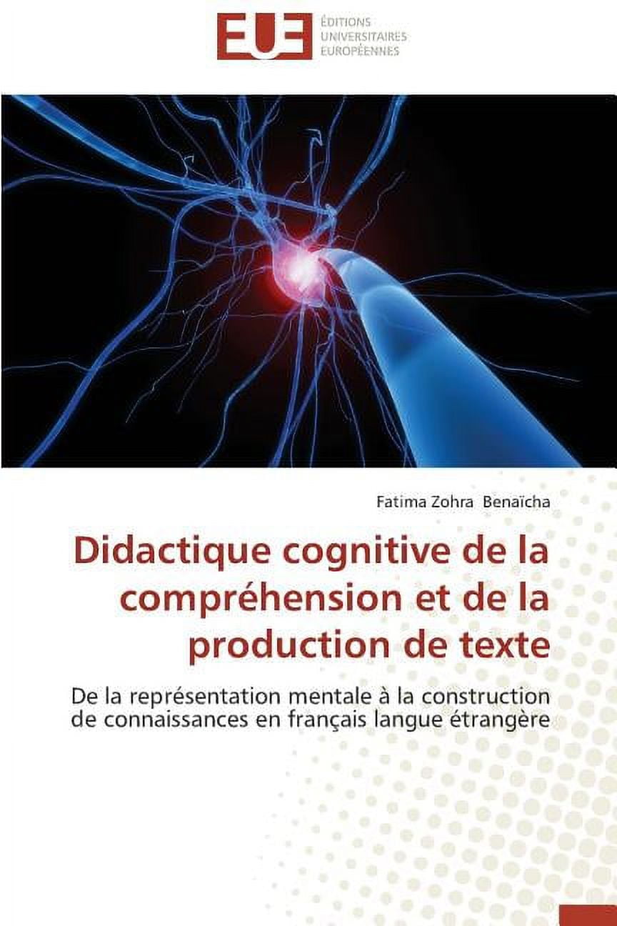 Omn.Univ.Europ.: Didactique Cognitive de la Compréhension Et de la Production de Texte ...