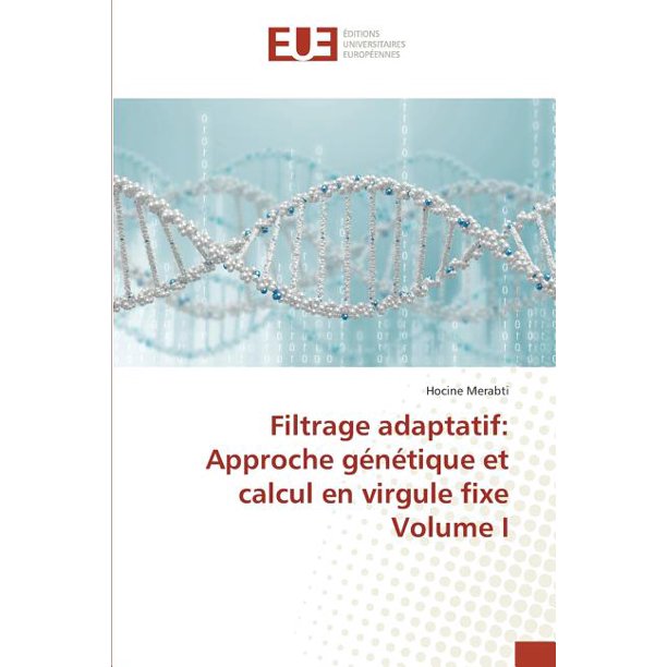 Omn.Univ.Europ.: Filtrage Adaptatif : Approche Génétique Et Calcul En ...