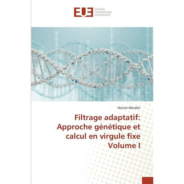 Omn.Univ.Europ.: Filtrage Adaptatif : Approche Génétique Et Calcul En ...