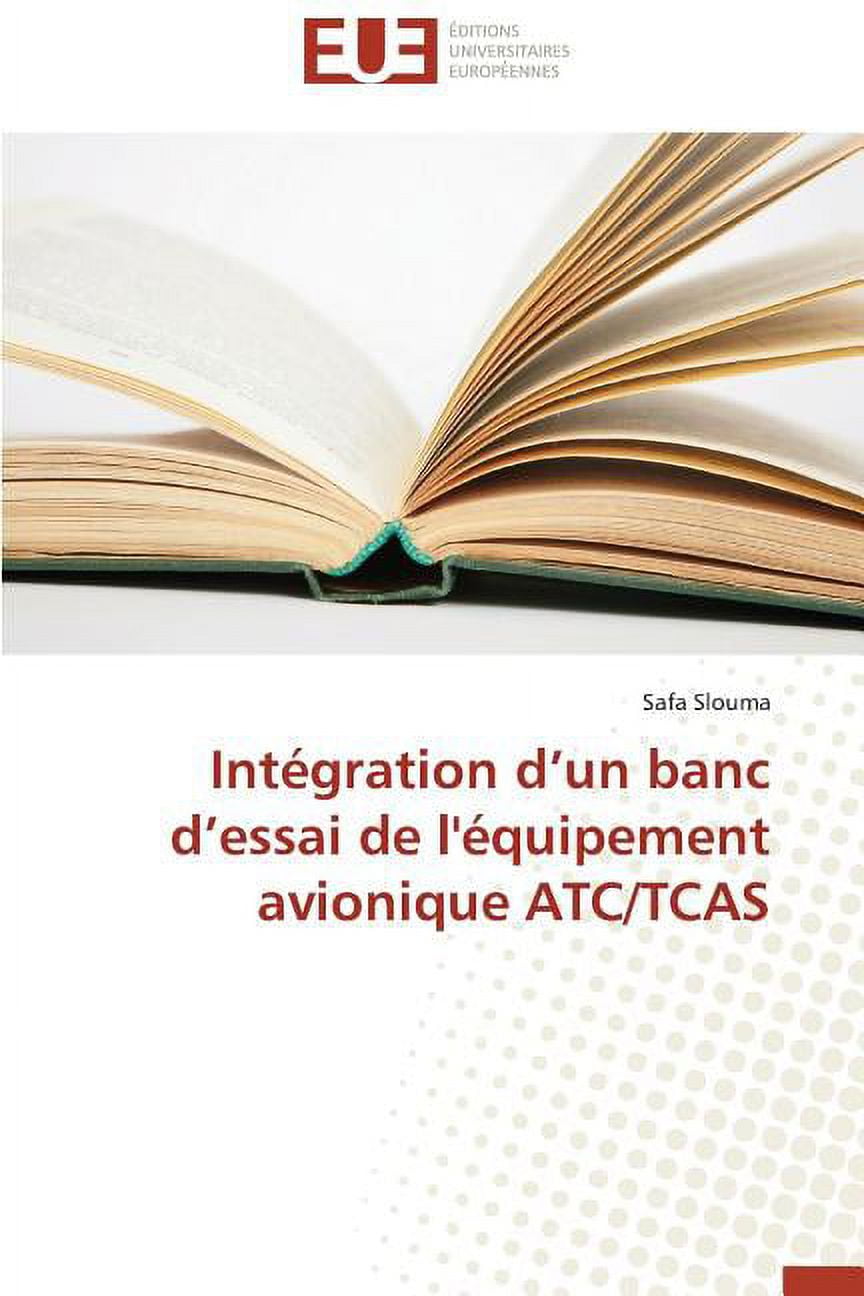 Omn.Univ.Europ.: Intégration D Un Banc D Essai de l'Équipement Avionique Atc/Tcas (Paperback ...