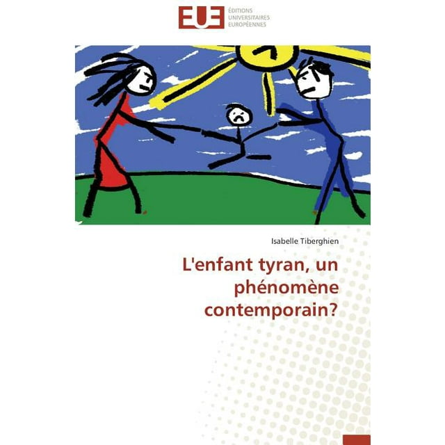 Omn Univ Europ Lenfant Tyran Un Phénomène Contemporain Paperback