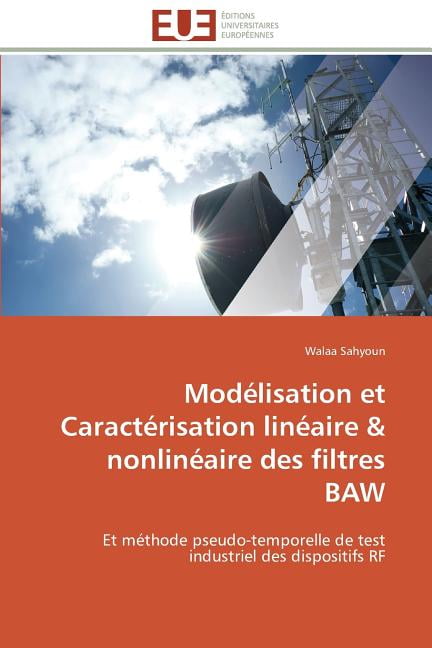 Omn.Univ.Europ. ModÃ©lisation Et CaractÃ©risation LinÃ©aire NonlinÃ©aire Des Filtres Baw ...