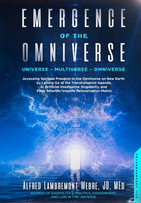 Omniverse Emergence of the Omniverse: Universe - Multiverse - Omniverse ...