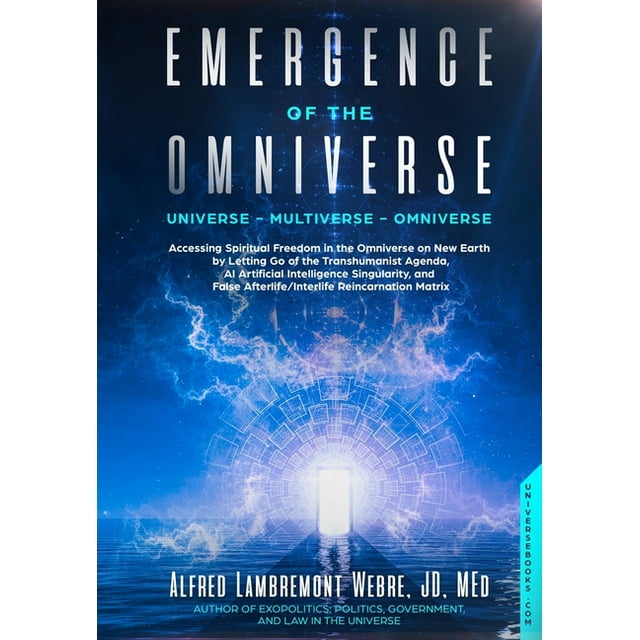 Omniverse Emergence of the Omniverse: Universe - Multiverse - Omniverse ...