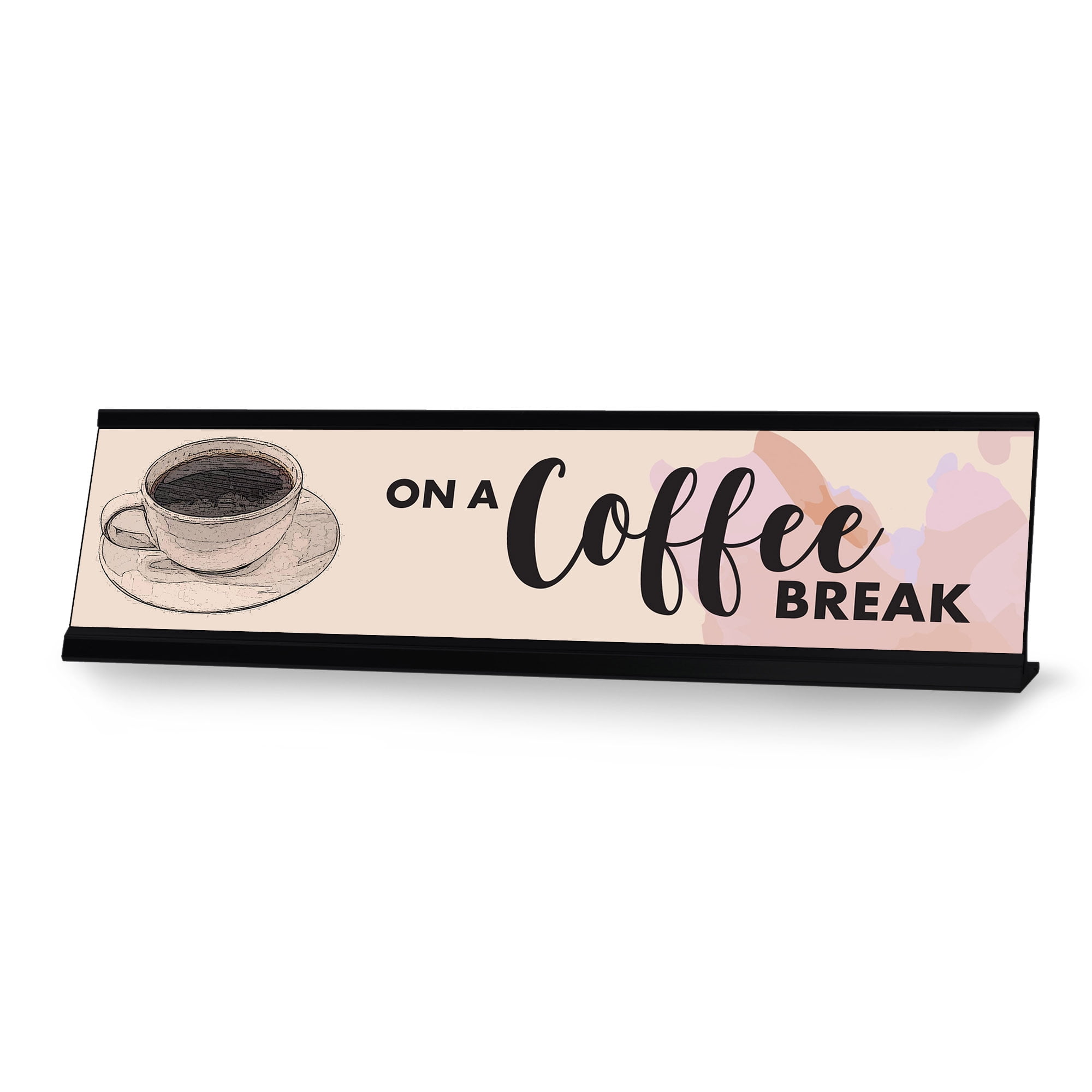 On A Coffee Break Desk Sign, novelty nameplate (2 x 8") - Walmart.com