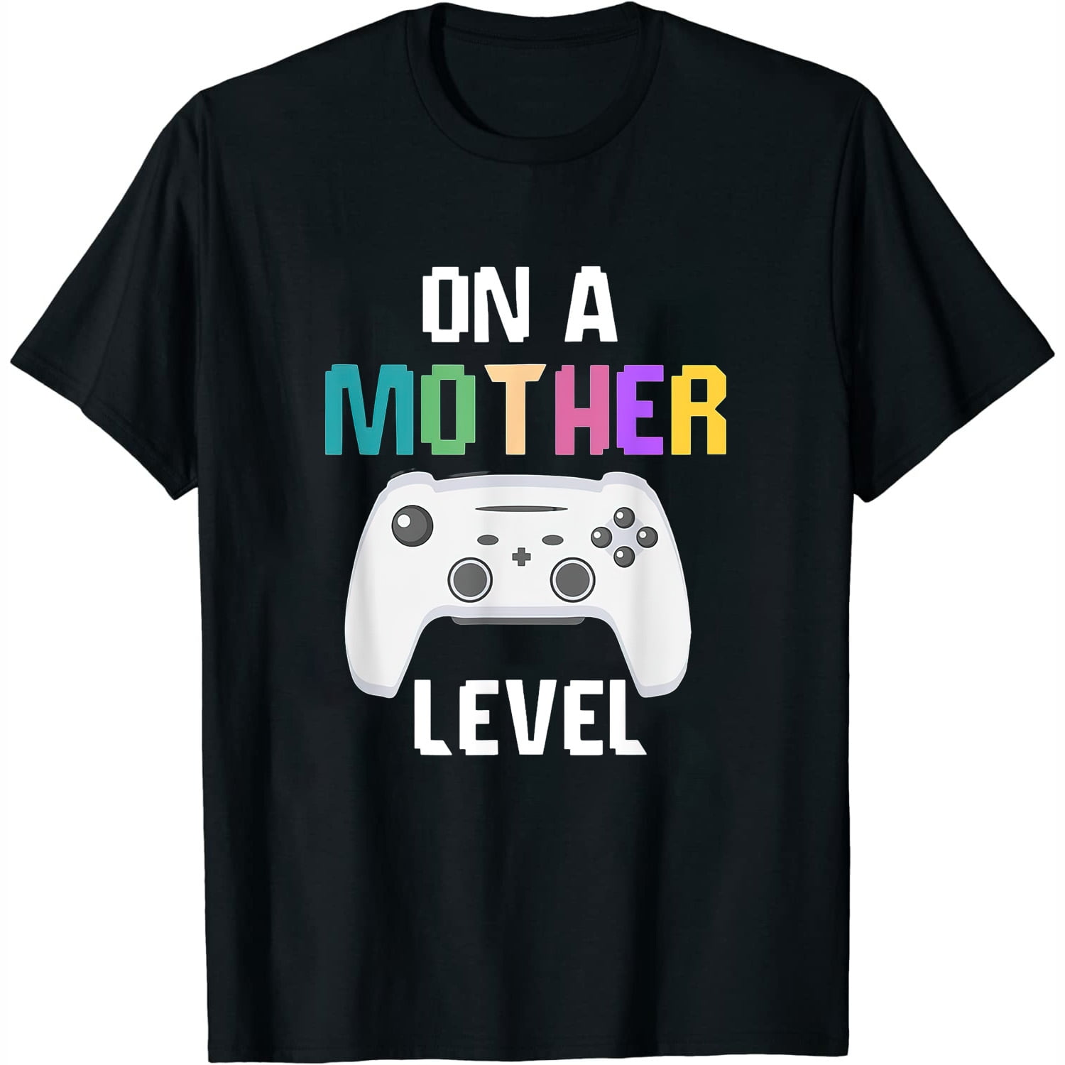 On A Mother Level Up Mothers Day Gamer Mom Retro Controller T-Shirt ...