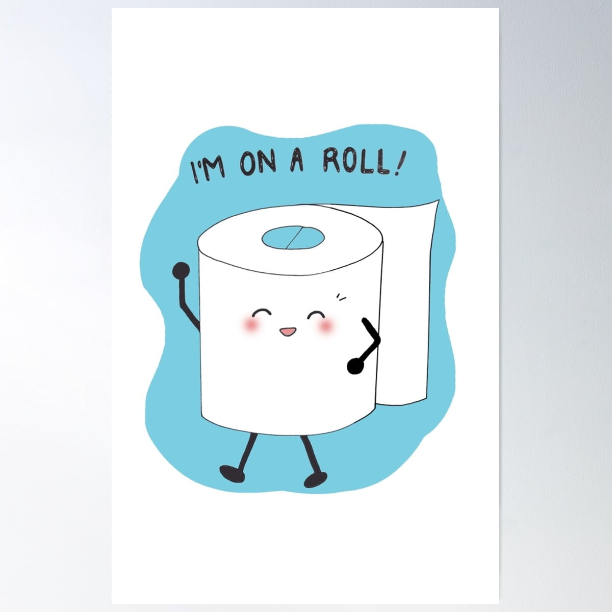 On A Roll - Silly Toilet Paper! Poster Wall Art, Modern Wall Decor For ...