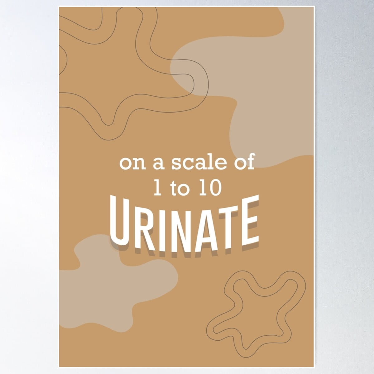 On A Scale Of 1 To 10, Urinate Poster Wall Art, Modern Wall Decor For ...