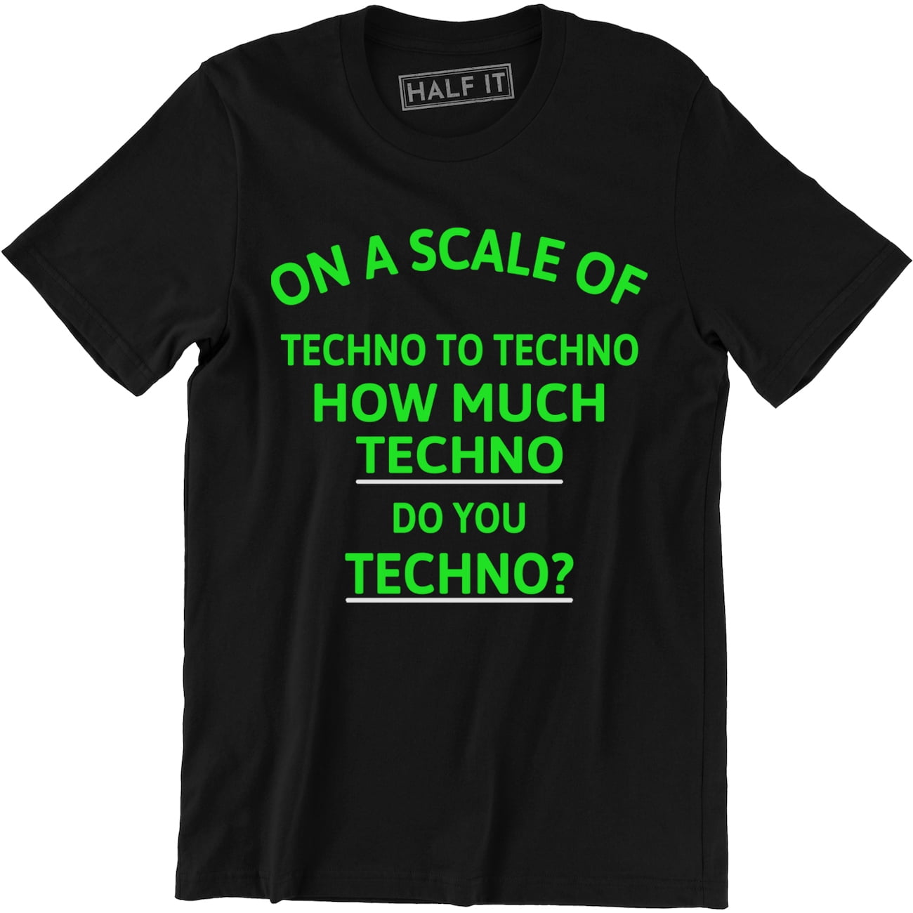 On A Scale Of Techno To Techno How Much Techno Do You Techno Funny ...