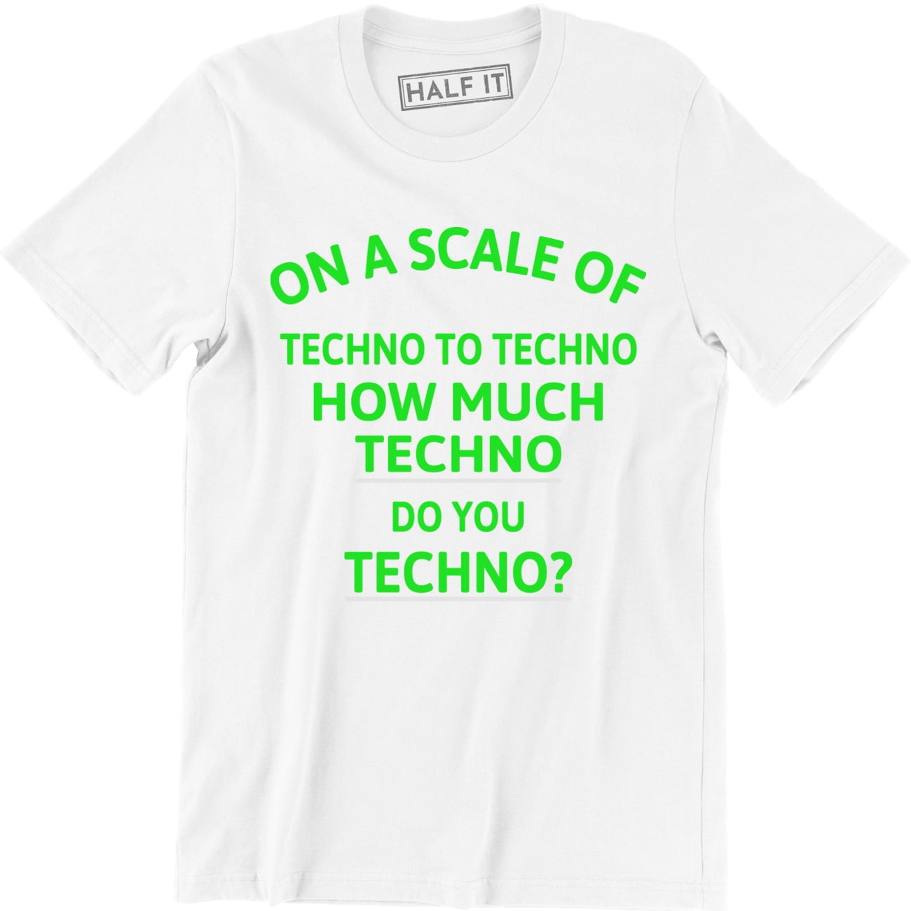 On A Scale Of Techno To Techno How Much Techno Do You Techno Funny ...