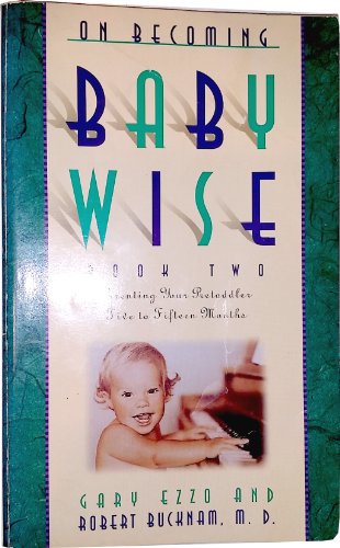 Pre-Owned On Becoming Baby Wise, Book 2: Parenting Your Pre-Toddler ...