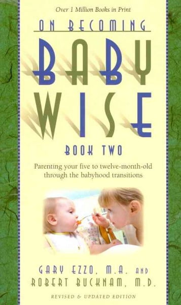On Becoming...: On Becoming Babywise, Book Two: Parenting Your Five to ...