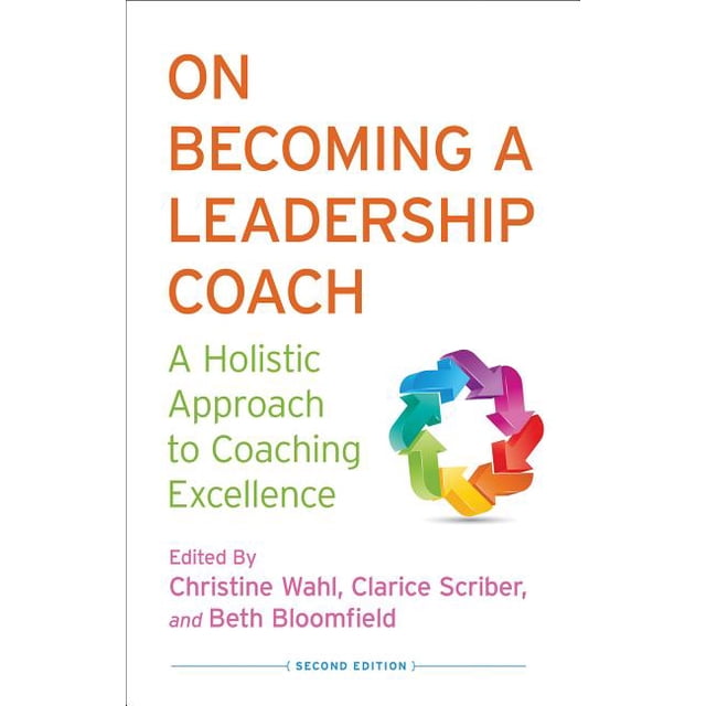 On Becoming a Leadership Coach: A Holistic Approach to Coaching ...
