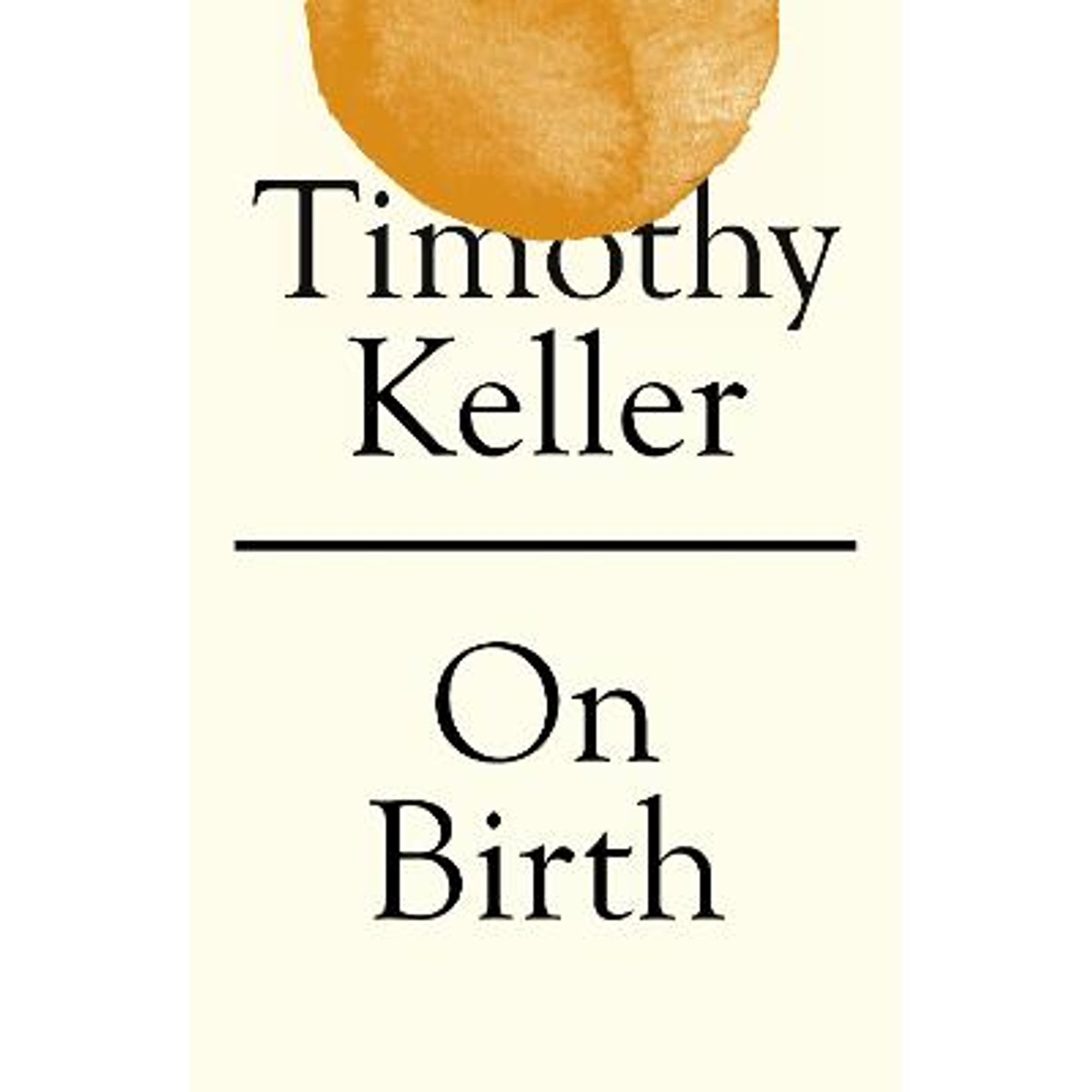 Pre-Owned On Birth (Paperback) by Timothy Keller - Walmart.com