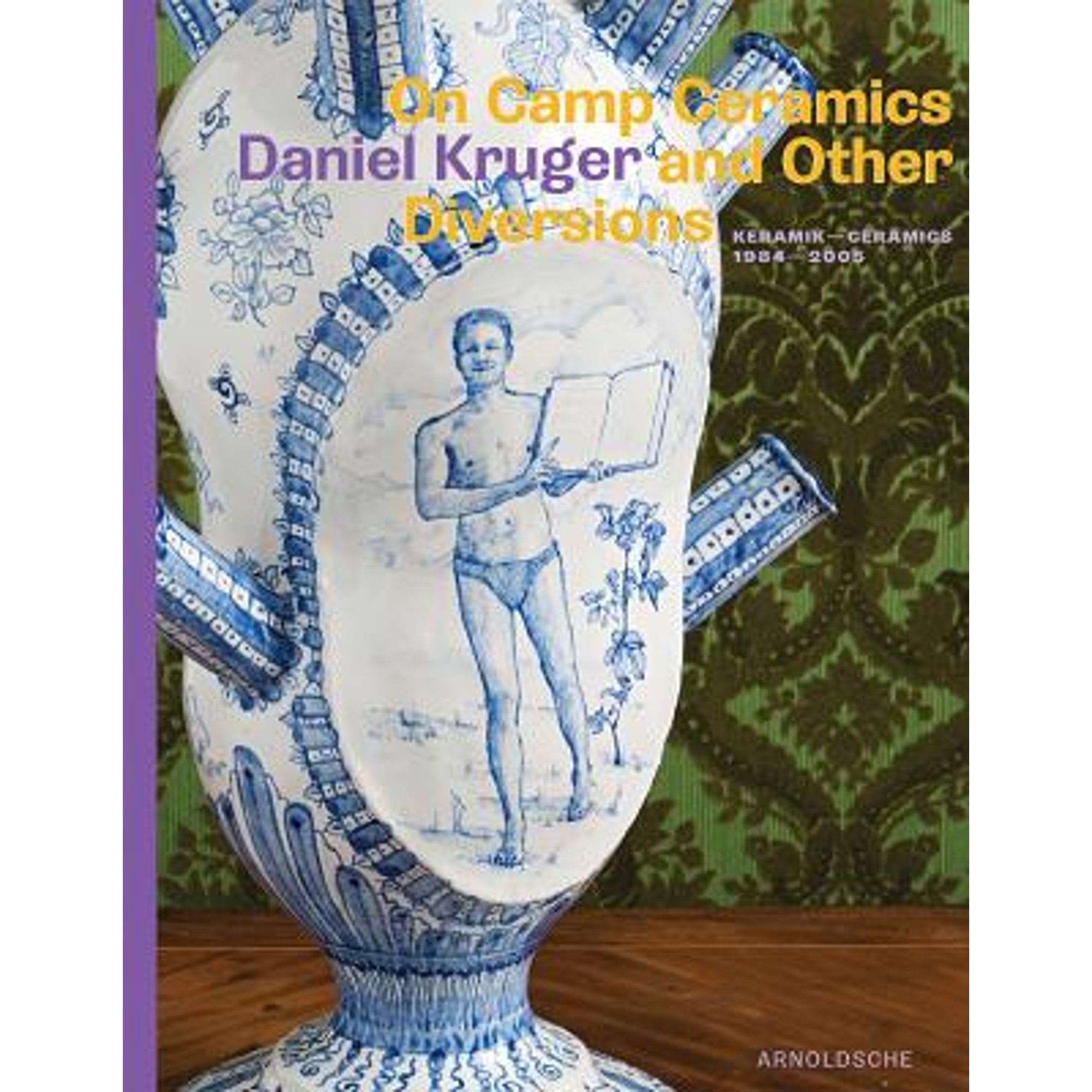 Pre-Owned On Camp Ceramics and Other Diversions: Daniel Kruger. Ceramics 1984-2005 (Hardcover ...