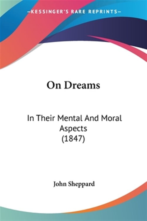 On Dreams : In Their Mental and Moral Aspects - Walmart.com