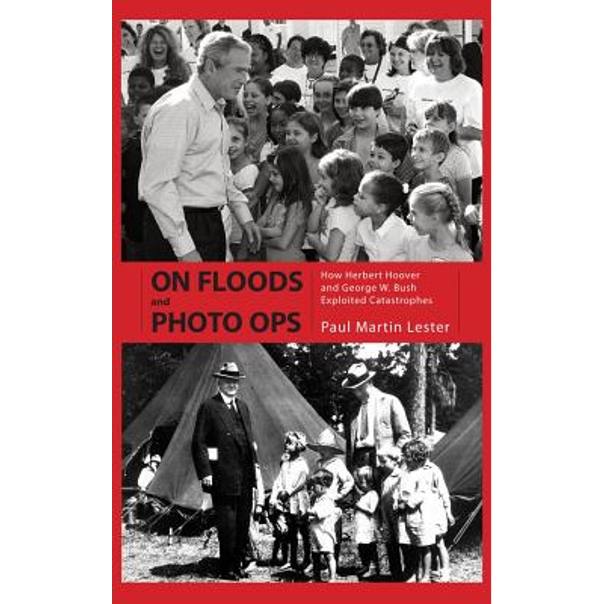 Pre-Owned On Floods and Photo Ops: How Herbert Hoover and George W ...
