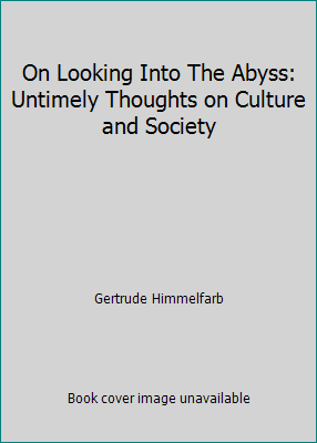 Pre-Owned On Looking into the Abyss: Untimely Thoughts on Culture and ...